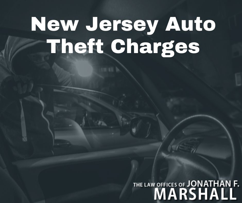 Auto Theft Lawyer In New Jersey Law Offices Of Jonathan F Marshall