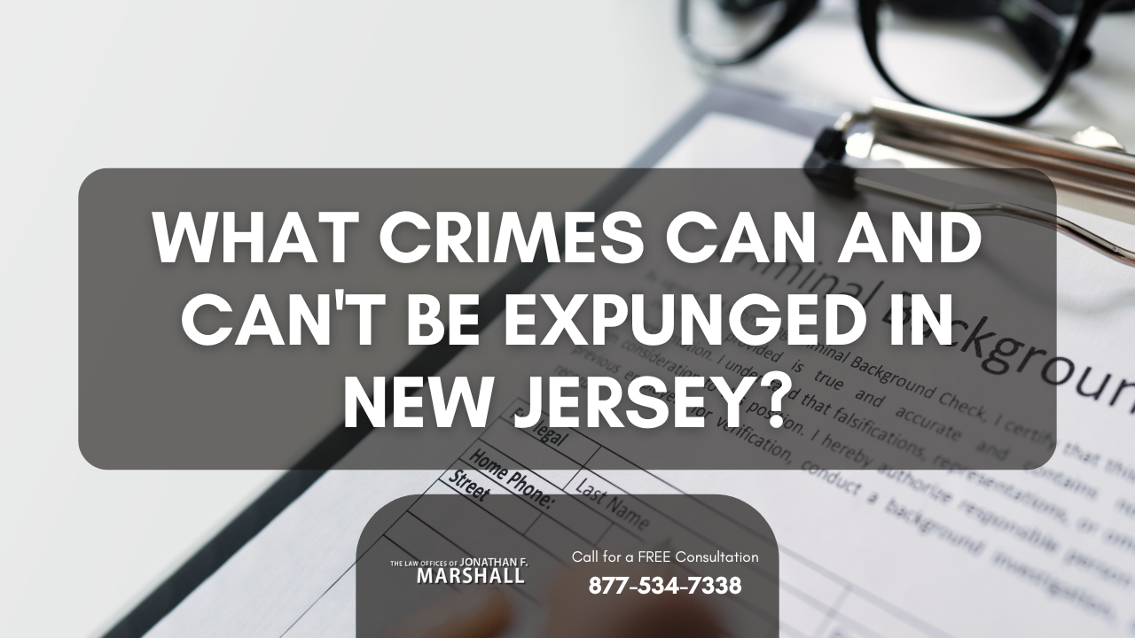 What Crimes Can and Can't Be Expunged in New Jersey?
