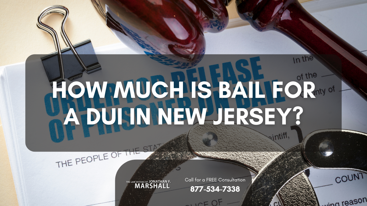 How Much Is Bail for A DUI in New Jersey?