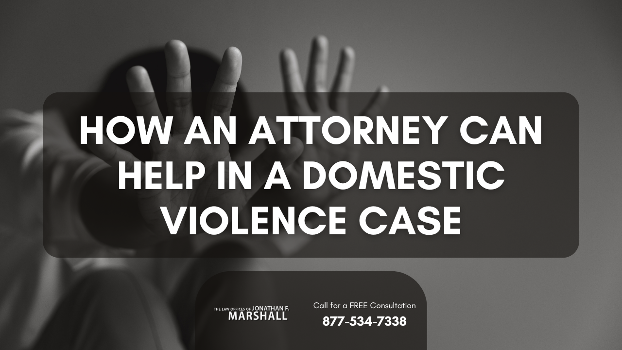 How An Attorney Can Help in a Domestic Violence Case?