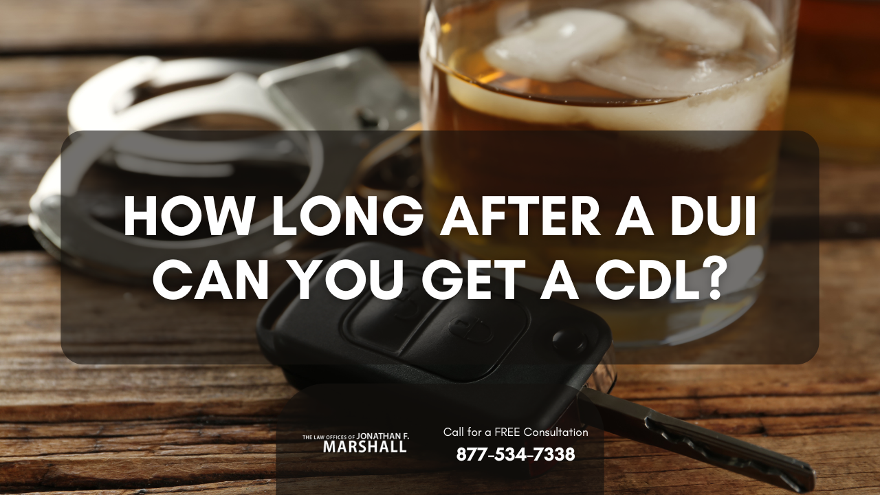 How Long After a DUI Can You Get a CDL in NJ?
