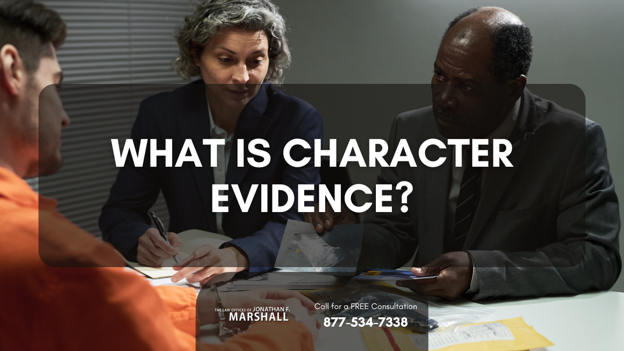 What Is Character Evidence? | Evidence in Criminal Cases
